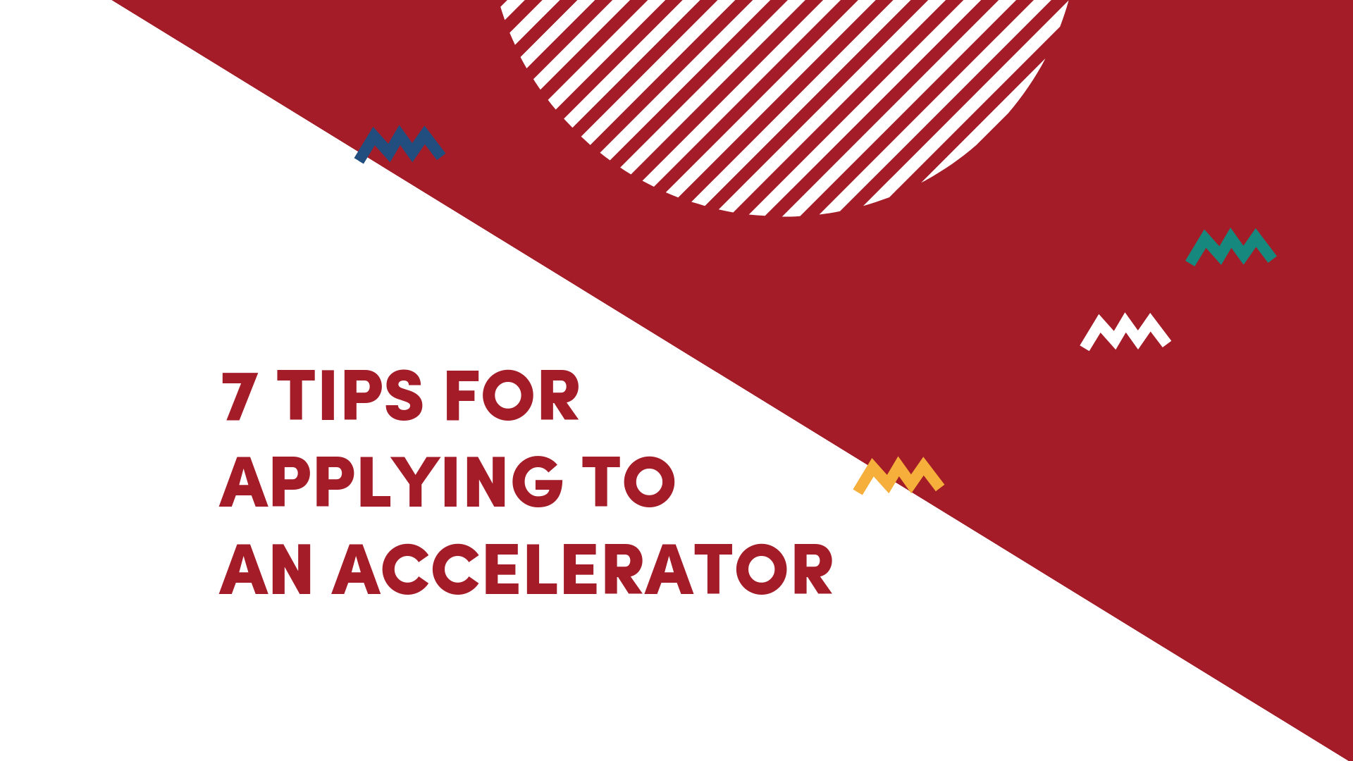 7 Tips for Applying to an Accelerator - The Venture Center
